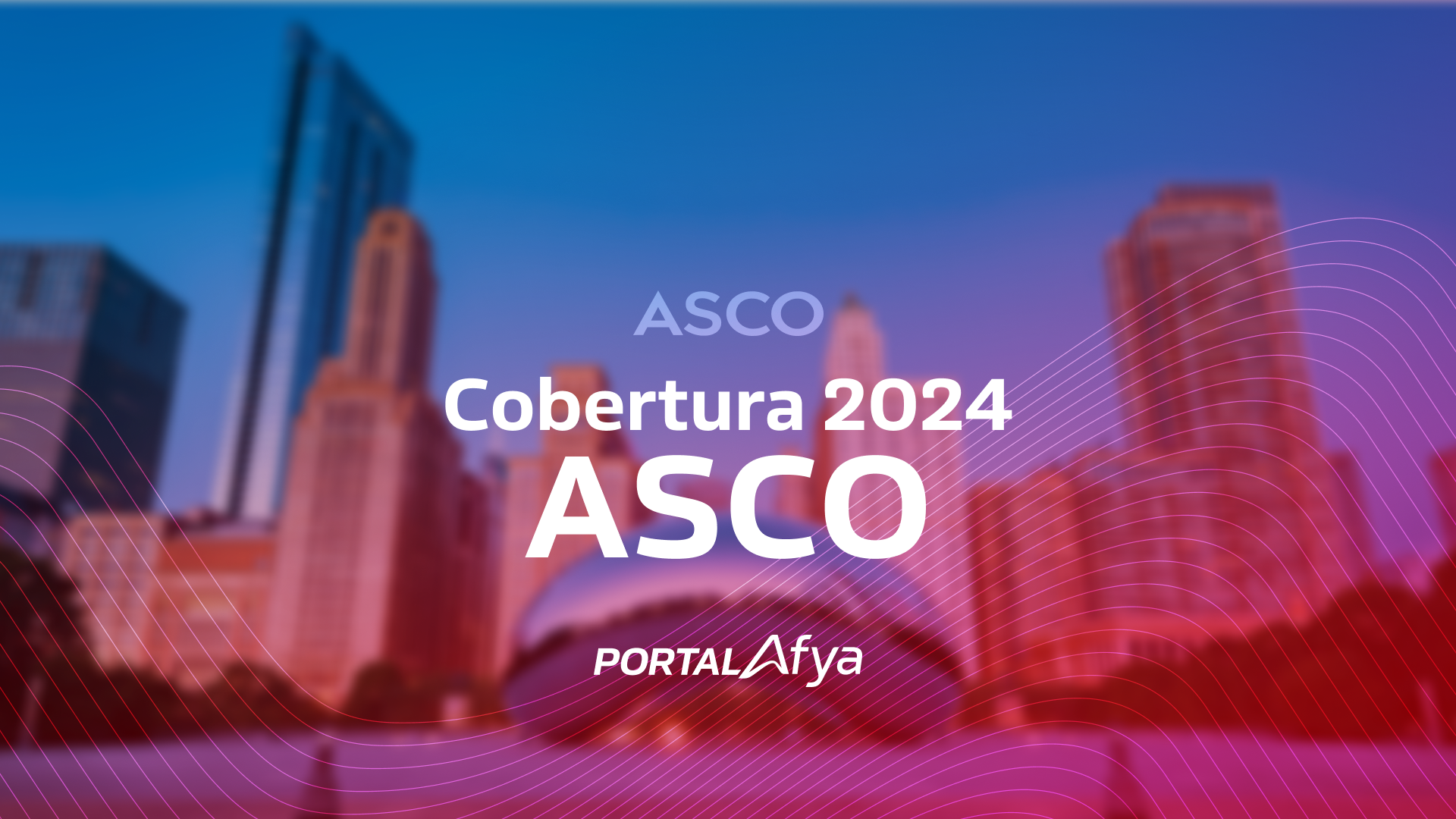 Confira os principais destaques do ASCO 2024! - Portal Afya
