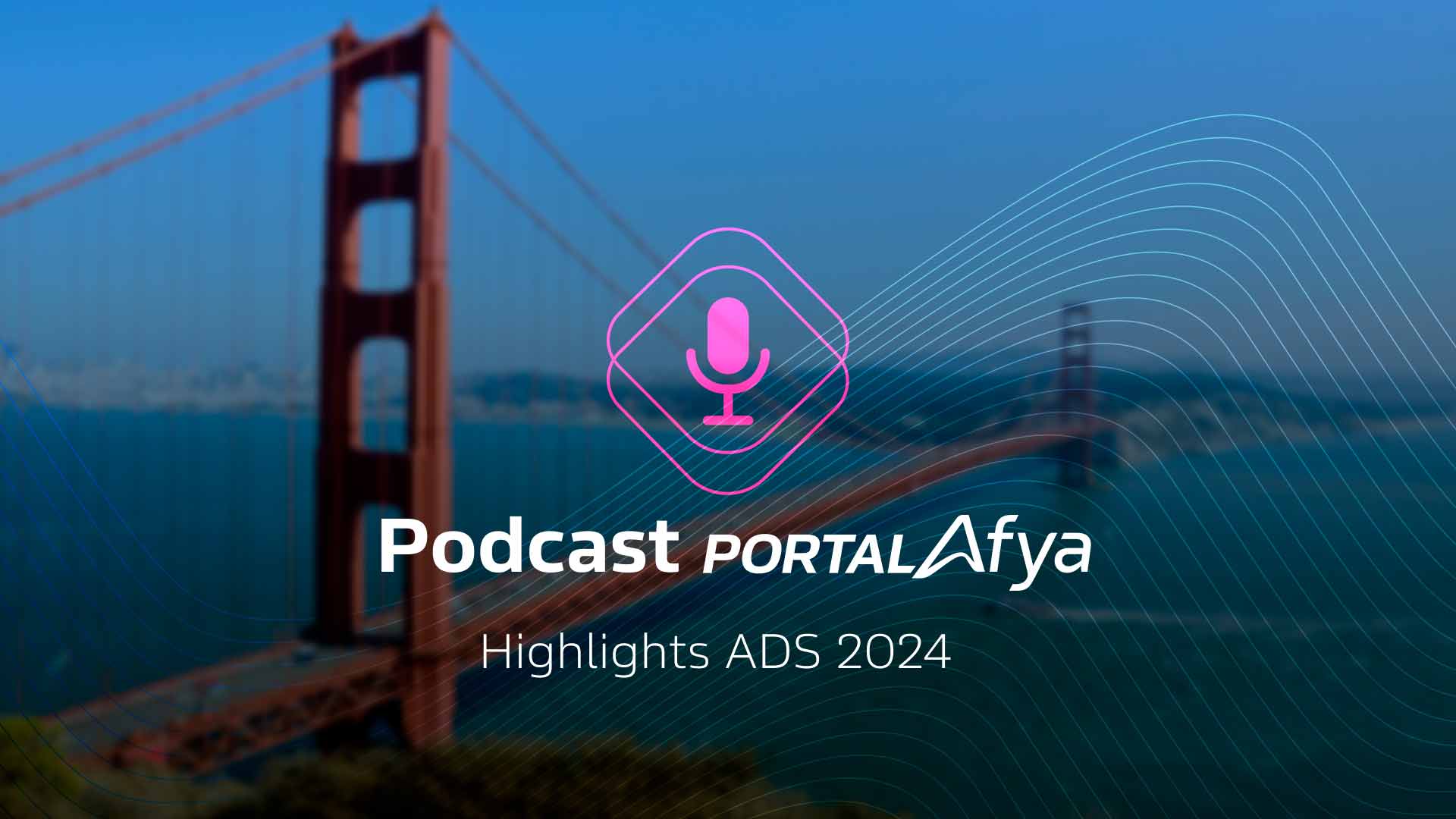 Highlights – ADS 2024 [podcast] - Portal Afya