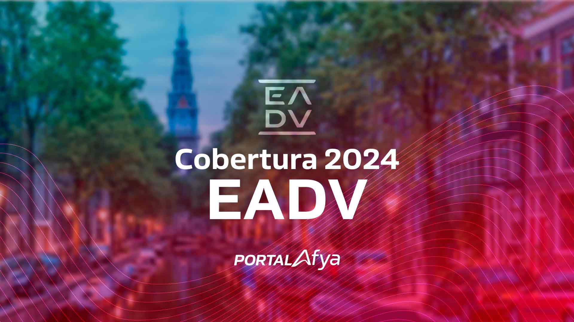 Confira os destaques da cobertura do congresso EADV 2024! - Portal Afya