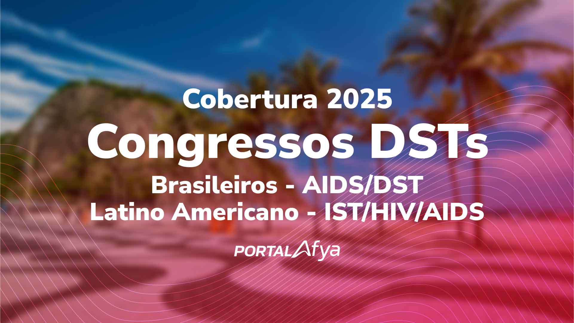 Highlights - XV Congresso Brasileiro de DSTs [podcast] - Portal Afya